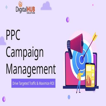 Expert PPC Campaign Management Services to Boost Your ROI Fast | PPT