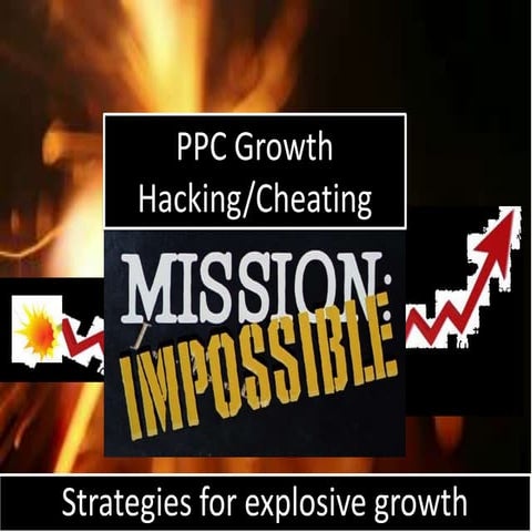 PPC Growth Hacking - By Phil Pearce @ SuperWeek 2014 | PPTX