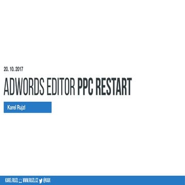 Tipy pro Adwords Editor - PPCrestart 2017 | PDF