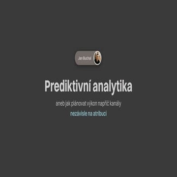 PPC Restart 2026: Jan Buchal - Prediktivní analytika aneb jak plánovat ...