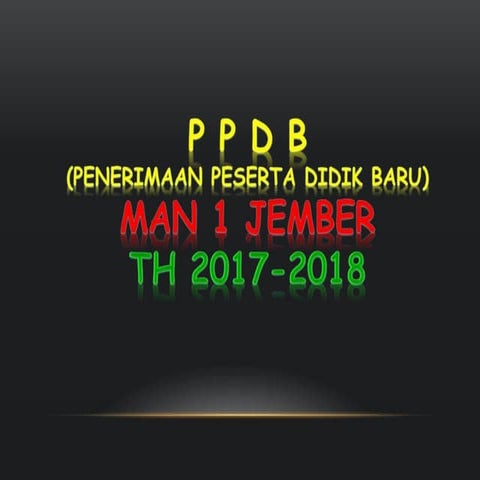 Ppdb man 1 jember tahun 2017 2018 | PPTX