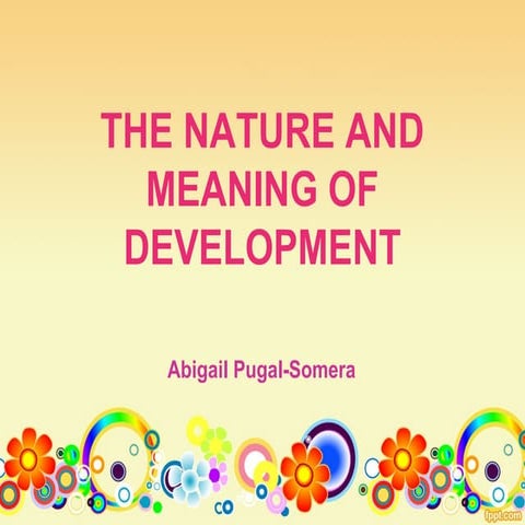 The Nature and Meaning of Development | PPT
