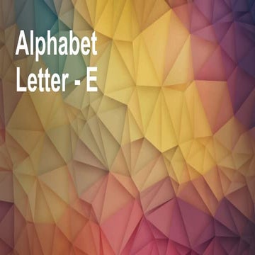 Alphabet - Letter E | PPTX