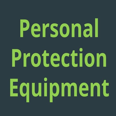PPE USE & AWARENESS IN INDUSTRIES FOR SAFETY | PPT