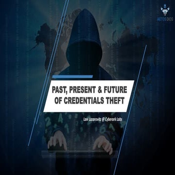 Past, Present & Future of Credentials Theft | PPT