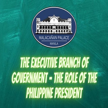 THE ROLES AND POWER OF EXECUTIVE BRANCH | PPTX