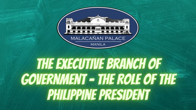 Philippine Government: The Executive Branch | PPT
