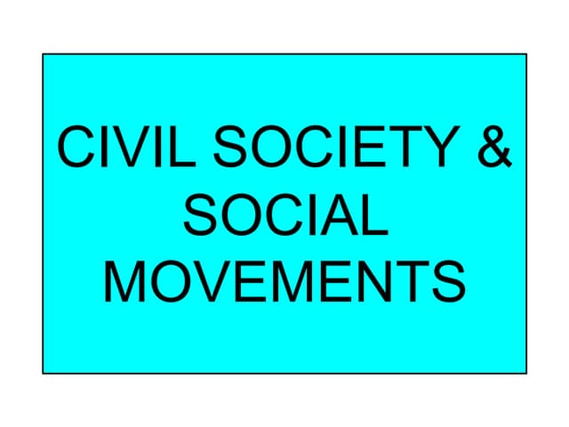 CIVIL SOCIETY & SOCIAL MOVEMENTS.pptx