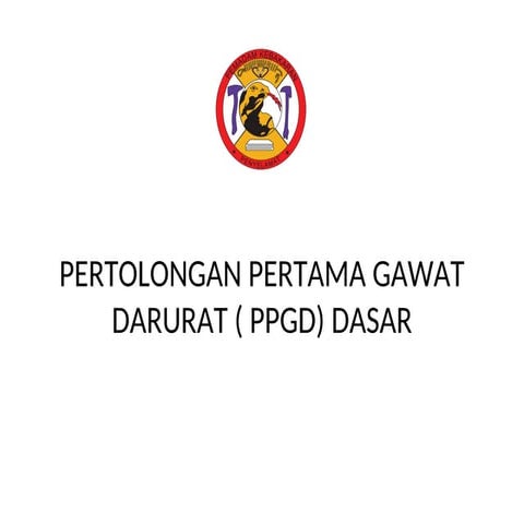 PPGD dasar petugas keselamatan bagi penolong.ppt