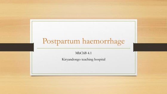Management of Post-partum hemorrhage (PPH) | PPT