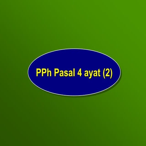 pph pasal 4 ayat 2 belajar ( pph Final ).ppt