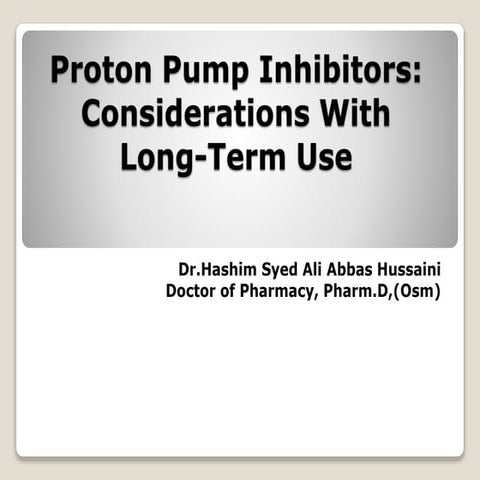 PROTON PUMP INHIBITORS IN TERMS OF LONG TERM USE | PPTX