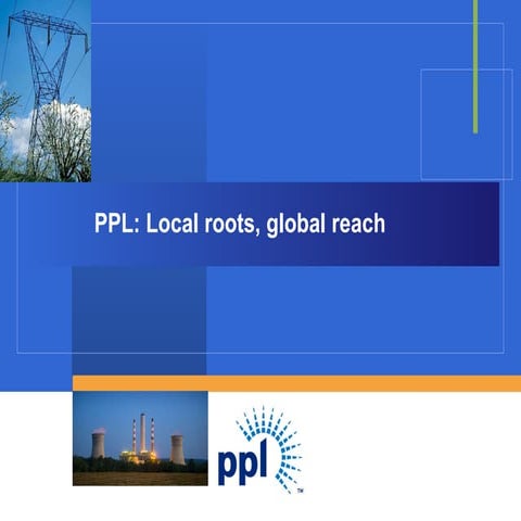 PPL Local roots-global reach 0711 | PPT