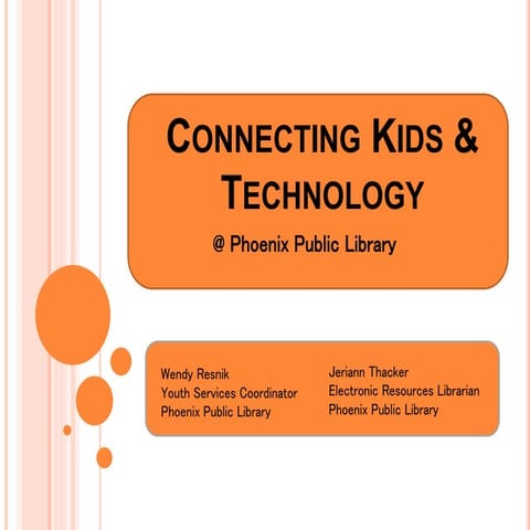 Connecting Kids & Technology at Phoenix Public Library | PPT