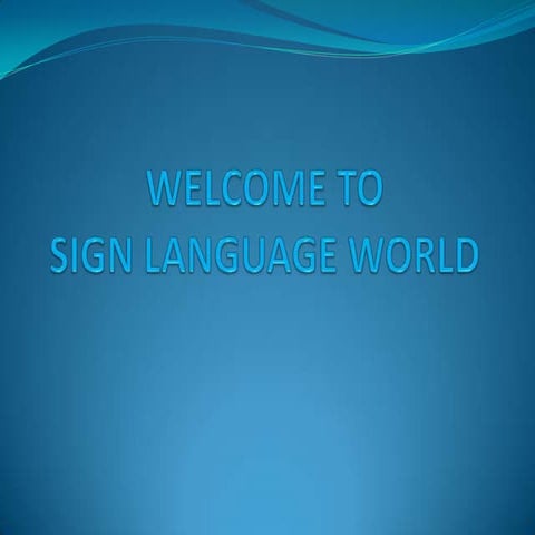 WELCOME TO SIGN LANGUAGE WORLD | PPT