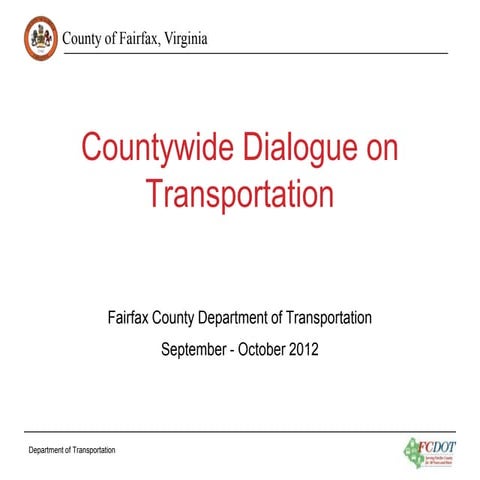 FCDOT-Countywide Dialogue on Transportation: September-October 2012 | PPT