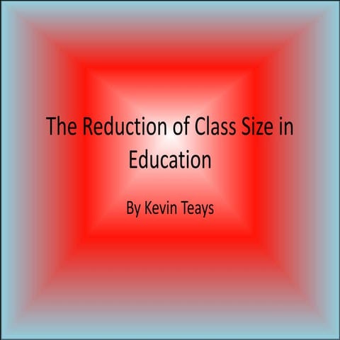 Class Size Reduction | PPTX | Homework and Study | Education