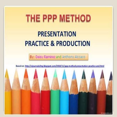 Ppp - Practice, presentation and production | PPTX