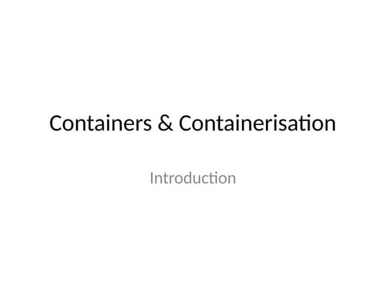 Container and Containerization | PPT