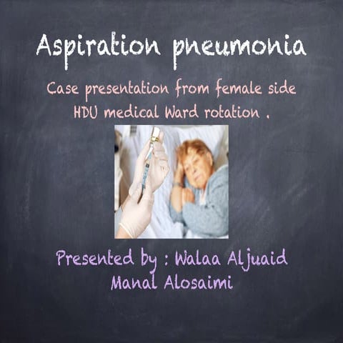 Aspiration Pneumonia Case presentation | PDF