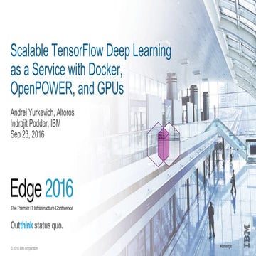 Scalable Tensorflow Deep Learning As A Service With Docker Openpower And Gpus Pdf