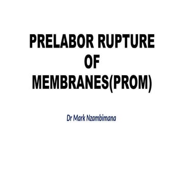 Premature rupture of membranes (PROM) | PPTX