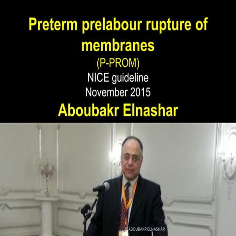 Preterm prelabour rupture of membranes (P-PROM) NICE guideline November ...