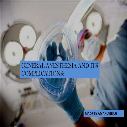 GENERAL ANESTHESIA AND ITS COMPLICATIONS | PPTX