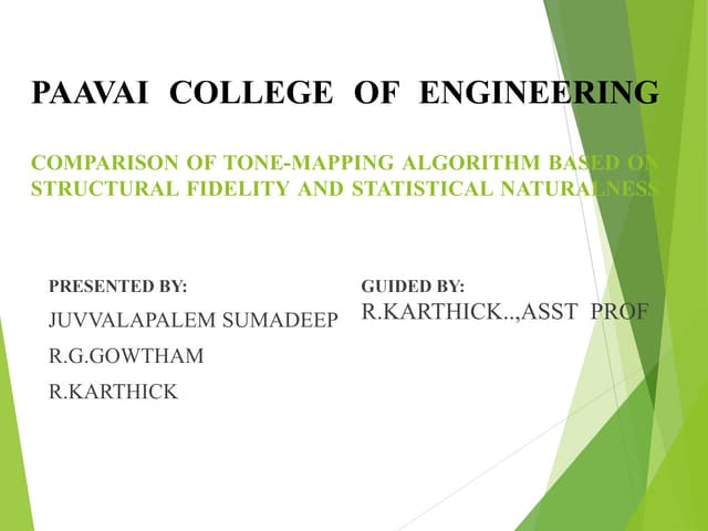 Comparision Of Tone Mapping Algorithm Based On Structural Fidelity And Statistical Naturalness Ppt