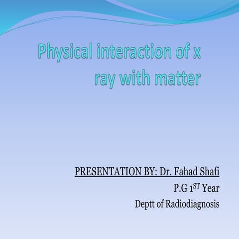 Interaction of x ray with matter | PPTX