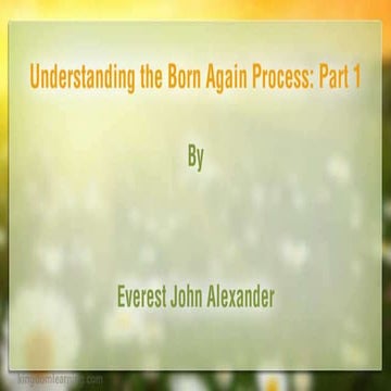 Understanding the Born Again Process: Part 1 | PPTX