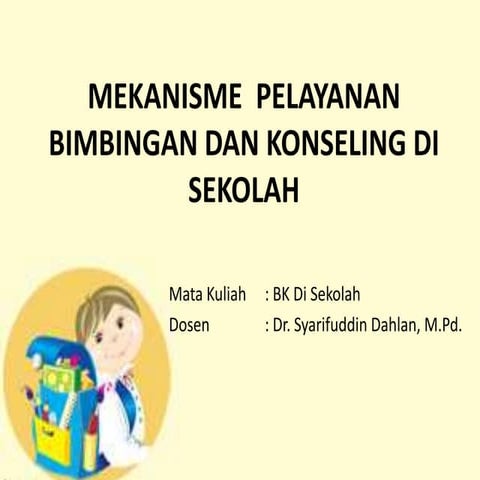 Mekanisme Pelayanan Bimbingan Dan Konseling Di Sekolah | PPTX