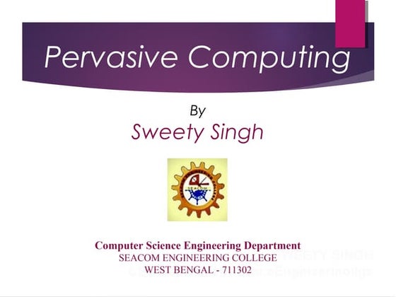 CSE-334-PERVASIVE-COMPUTING.pptx | Computing | Technology & Computing