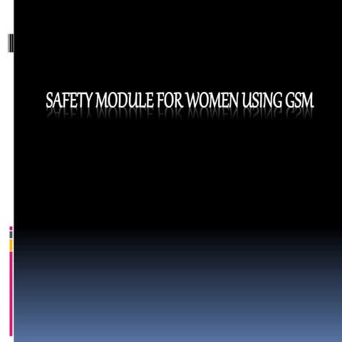 Enhanced security model for women using GSM | PPT