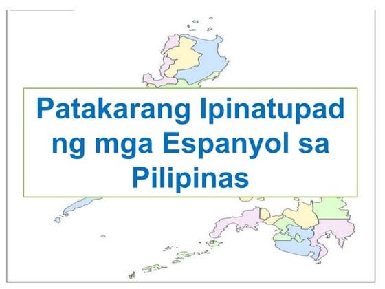 Ang Pilipinas sa Ilalim ng mga Espanyol | PPTX