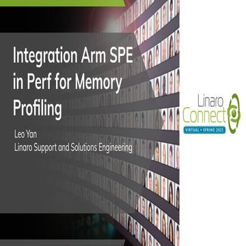 PPT - 2021 - Integration Arm SPE in perf for memory profiling - 2021.pdf