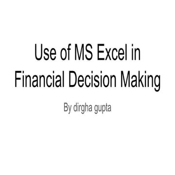 Use of MS Excel in Financial Decision Making | PPT