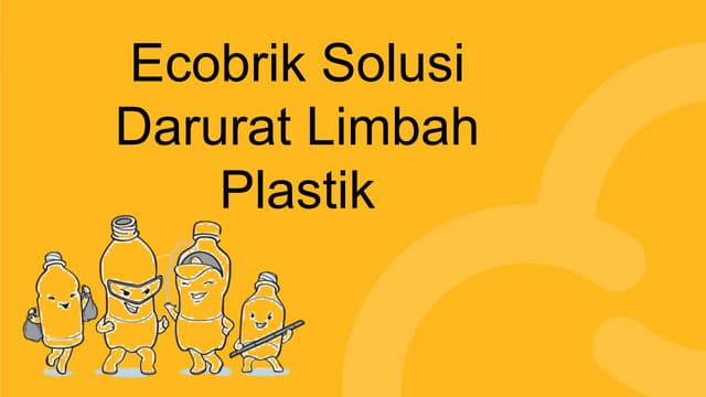 Ecobrick-Solusi-Inovatif-untuk-Masalah-Sampah-Plastik (1).pptx
