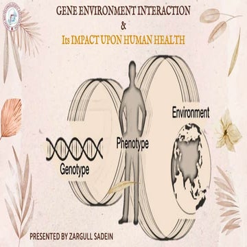 Gene environment interaction and its impact upon on human health | PPTX