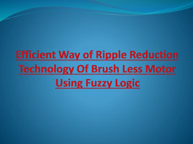 Torque Ripple Minimization Using Fuzzy Logic Ppt