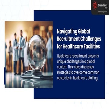 Navigating Global Recruitment Challenges for Healthcare Facilities: Strategies for Hiring ...