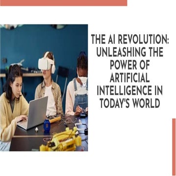 This pptx is about the AI revolution: unleashing the power of ...