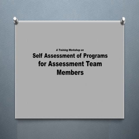 A Training Workshop on Self Assessment Programs | PPTX