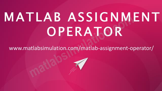 MATLAB Assignment Operator Research Help | PPT MATLAB Assignment Operator Research Help | PPT