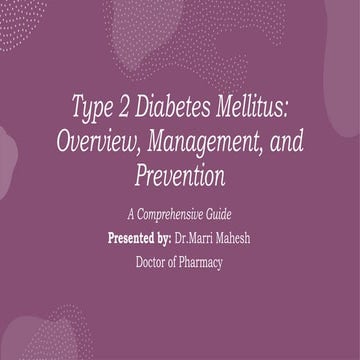 Type 2 Diabetes Mellitus: Overview, Management, and Prevention | PPTX