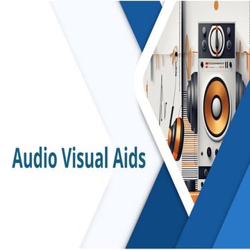 Audio-visual aids - classification, selection, use and production | PPTX