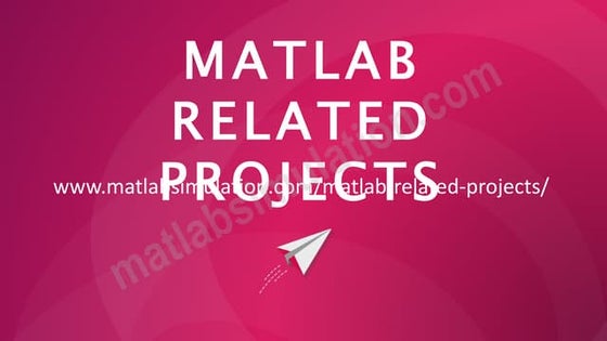 MATLAB Projects With Codes Research Guidance | PPTX