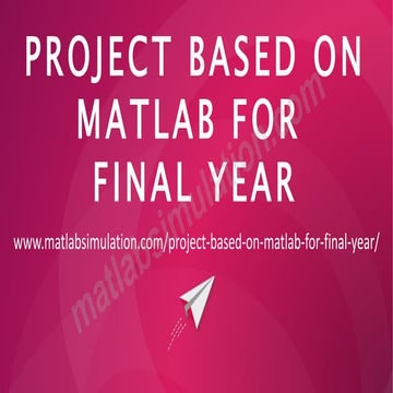 Project Based On Matlab For Final Year Research Guidance Ppt