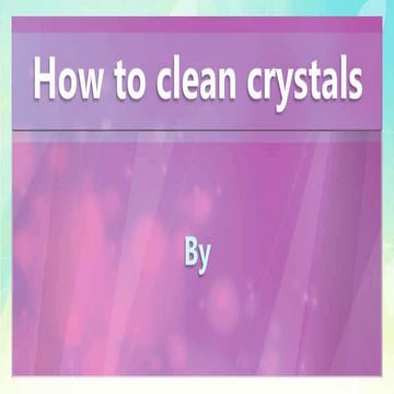 How to clean crystals | PPTX