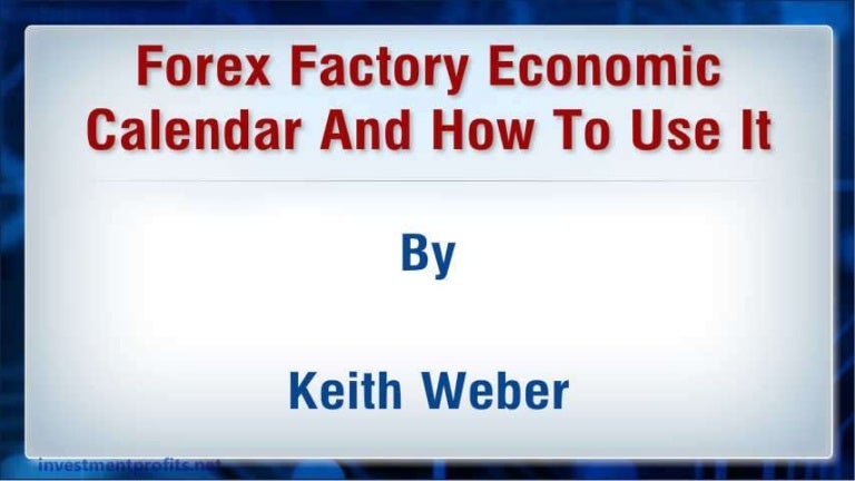 Forex Factory Economic Calendar And How To Use It